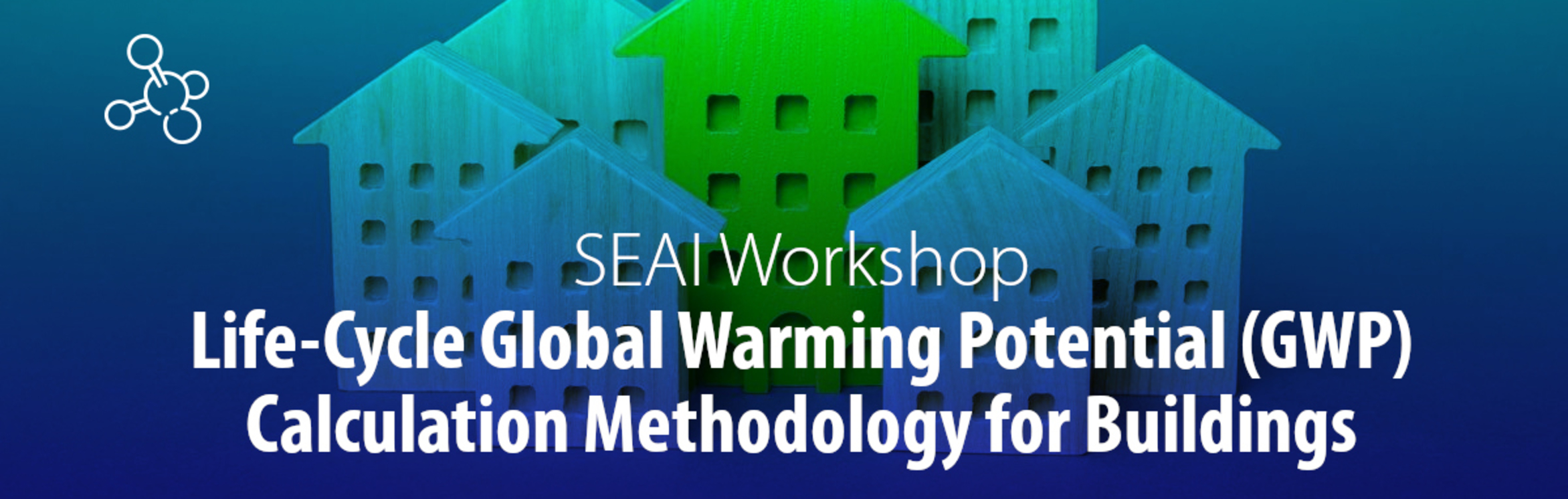 Register now – SEAI Workshop Life-Cycle Global Warming Potential (GWP ...