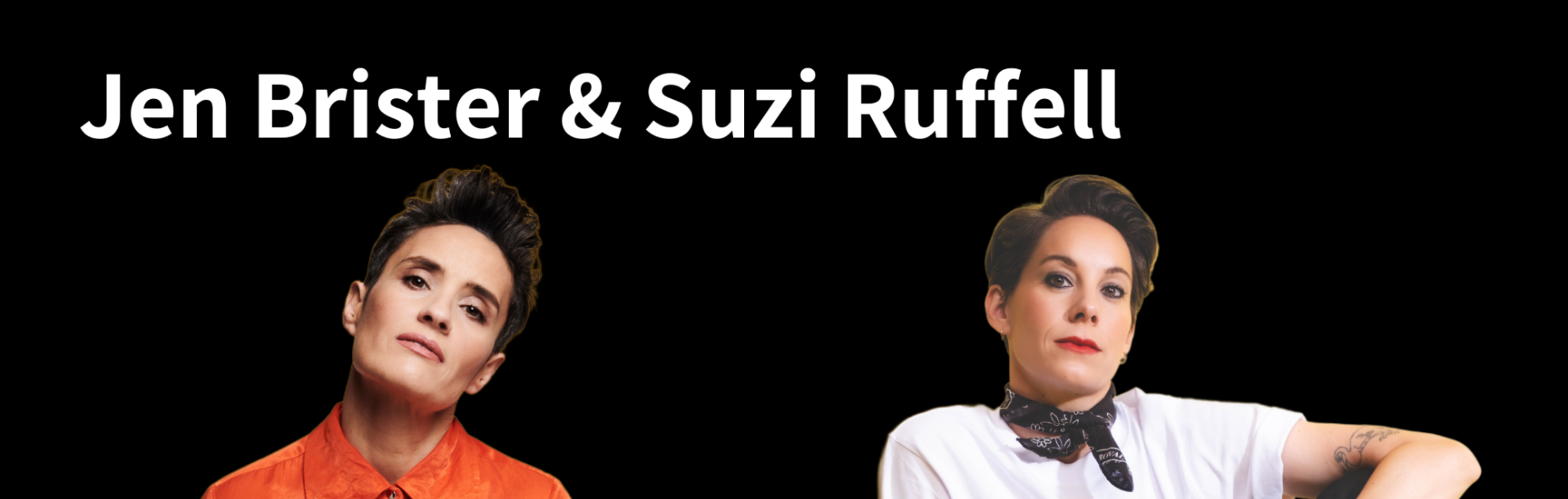 Buy Tickets – Jen Brister and Suzi Ruffell Work-in-Progress – Tunnel 267