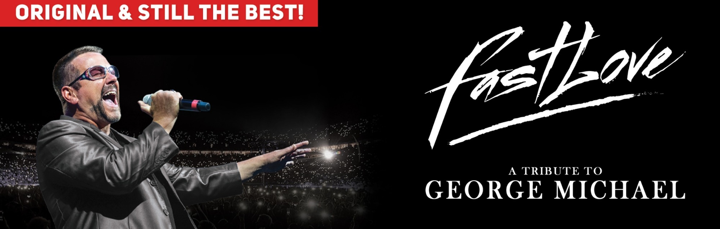 Buy tickets – 'FASTLOVE' - The George Michael Tribute! Saturday 26 July ...