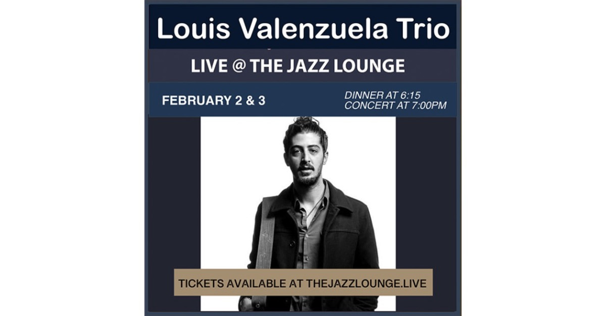 Buy tickets – Louis Valenzuela Trio – The Jazz Lounge, Multiple dates ...