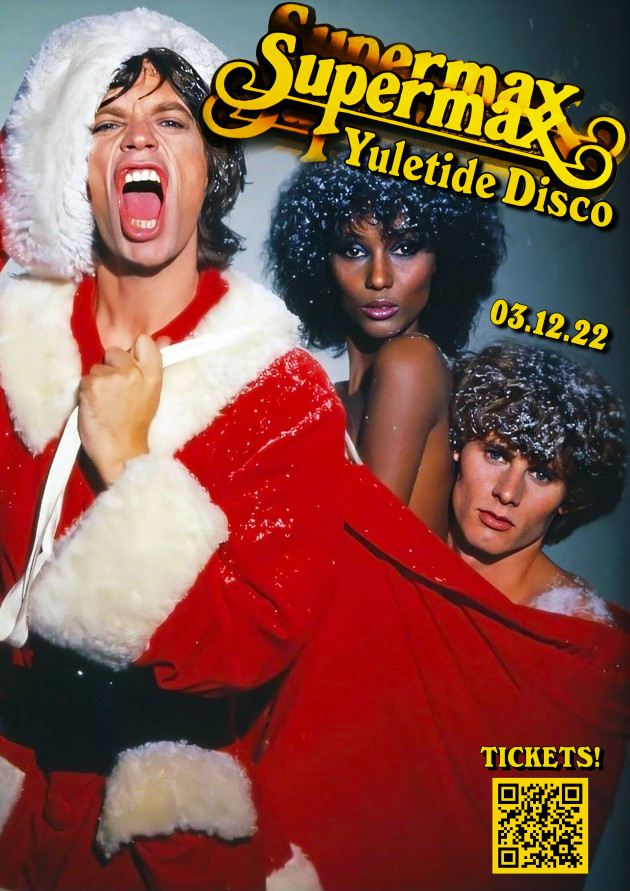 BUY TICKETS – SUPERMAX YULETIDE D.I.S.C.O. - SAT 3RD DEC 2022 – The ...