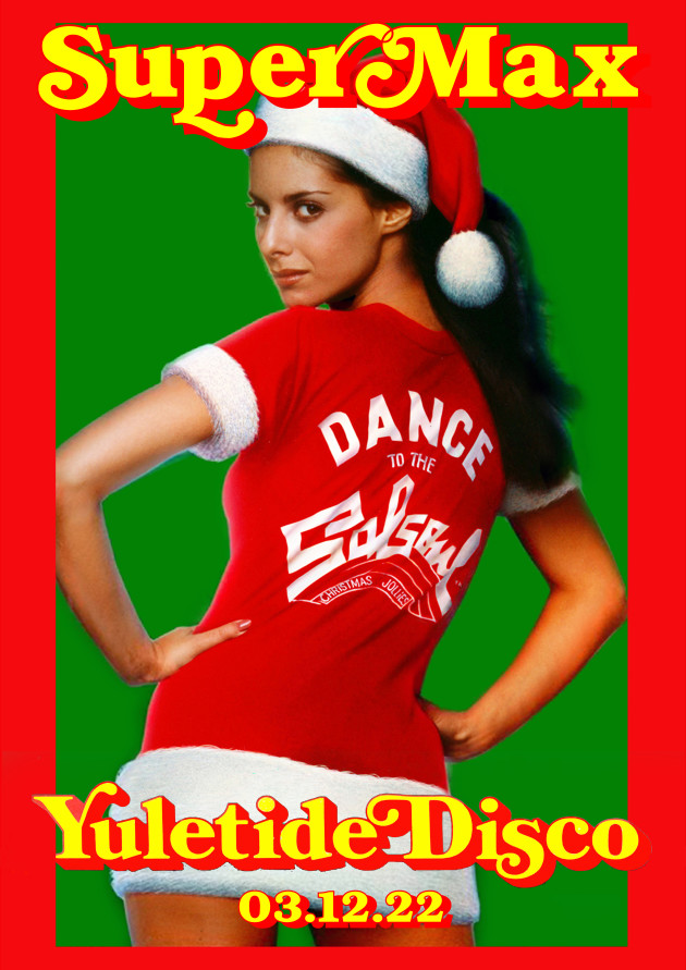 BUY TICKETS – SUPERMAX YULETIDE D.I.S.C.O. - SAT 3RD DEC 2022 – The ...
