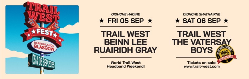 Sold out – Trail West Fest, The Barrowland Ballroom - FRIDAY NIGHT ...