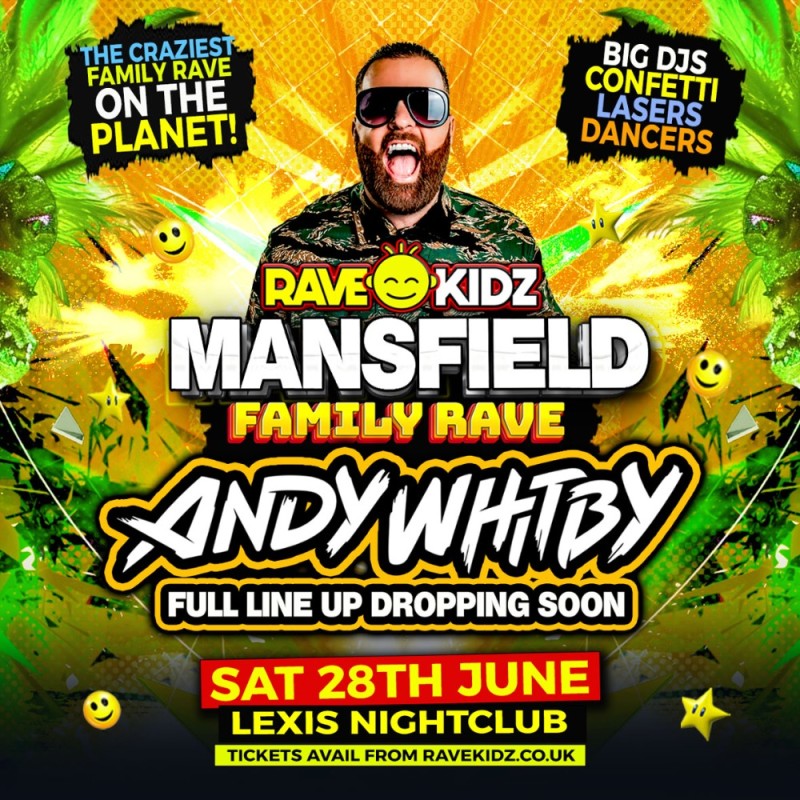 Buy tickets – RAVE KIDZ - MANSFIELD – Lexis Nightclub