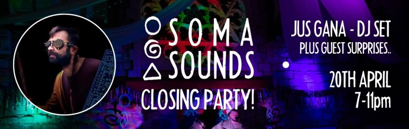 Buy tickets – Soma Sounds CLOSING PARTY! Jus Gana DJ SET + Guest ...