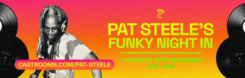 Get Free Ticket – Pat Steele's Funky Night In – CastRooms, Thu 15 Dec ...