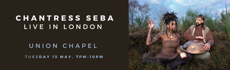 Sold out – Live in London with Chantress Seba – Union Chapel