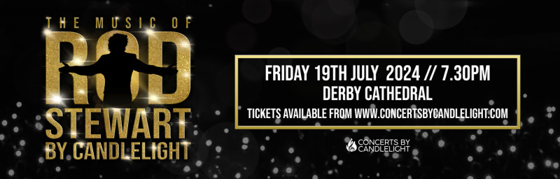Buy tickets – The Music Of Rod Stewart By Candlelight at Derby ...